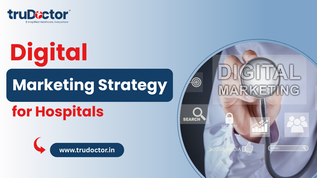 Effective Marketing Strategy for Hospitals - Trudoctor